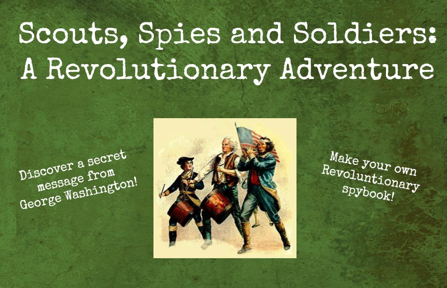 Scouts, Spies and Soldiers: A Revolutionary Adventure - Liberty Hall Museum