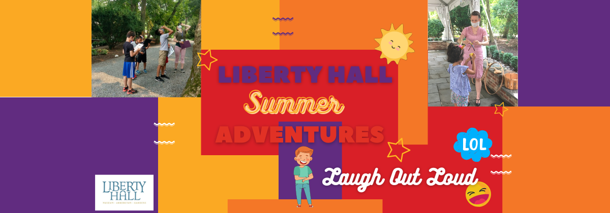 Summer Adventures: Laugh Out Loud! - Liberty Hall Museum