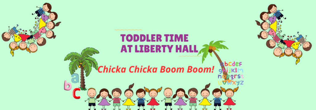 Toddler Time: Chicka Chicka Boom Boom! - Liberty Hall Museum